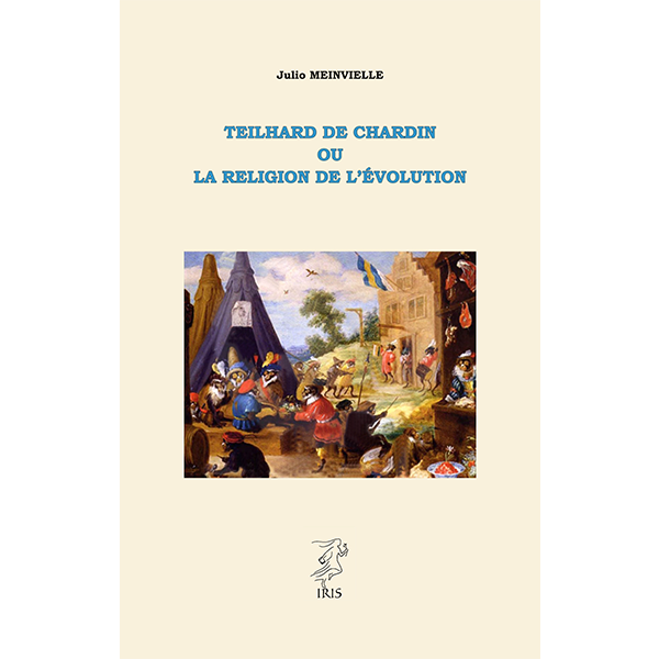 Teilhard de Chardin ou la religion de l’évolution – Association Iris